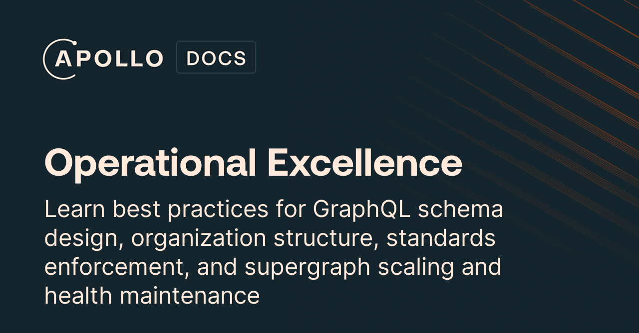 Operational Excellence - Apollo GraphQL Docs